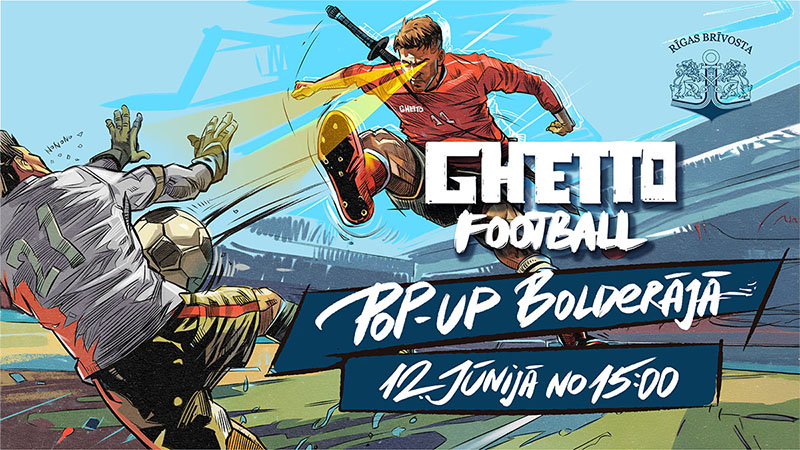 Ghetto Football Pop-Up Bolderājā ar Rīgas Brīvostu :: Ghetto Football ...
